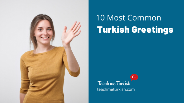 10 Most Common Turkish Greetings - Teach Me Turkish